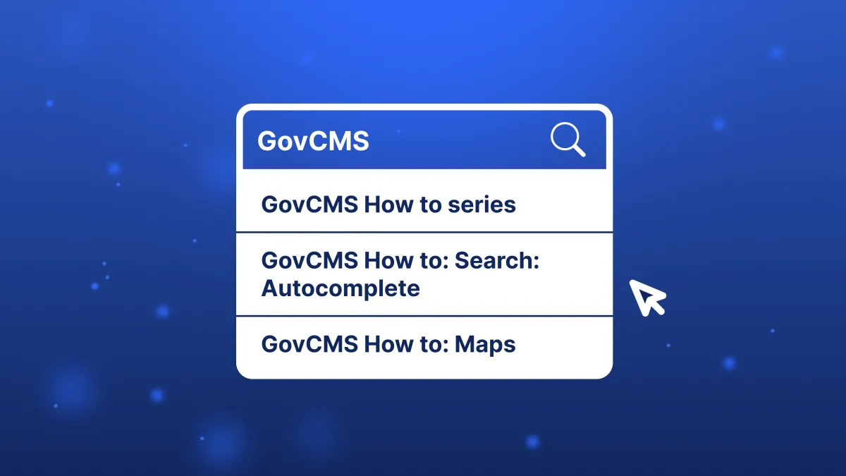 GovCMS How to: Search Autocomplete | Morpht